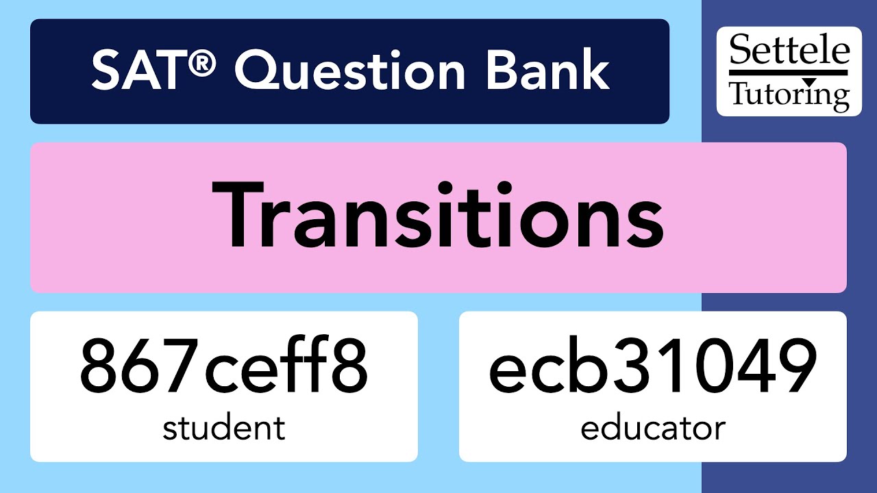 Transitions (SAT Question Bank 867ceff8/ecb31049)
