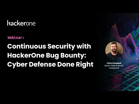 Continuous Security with HackerOne Bug Bounty: Cyber Defense Done Right