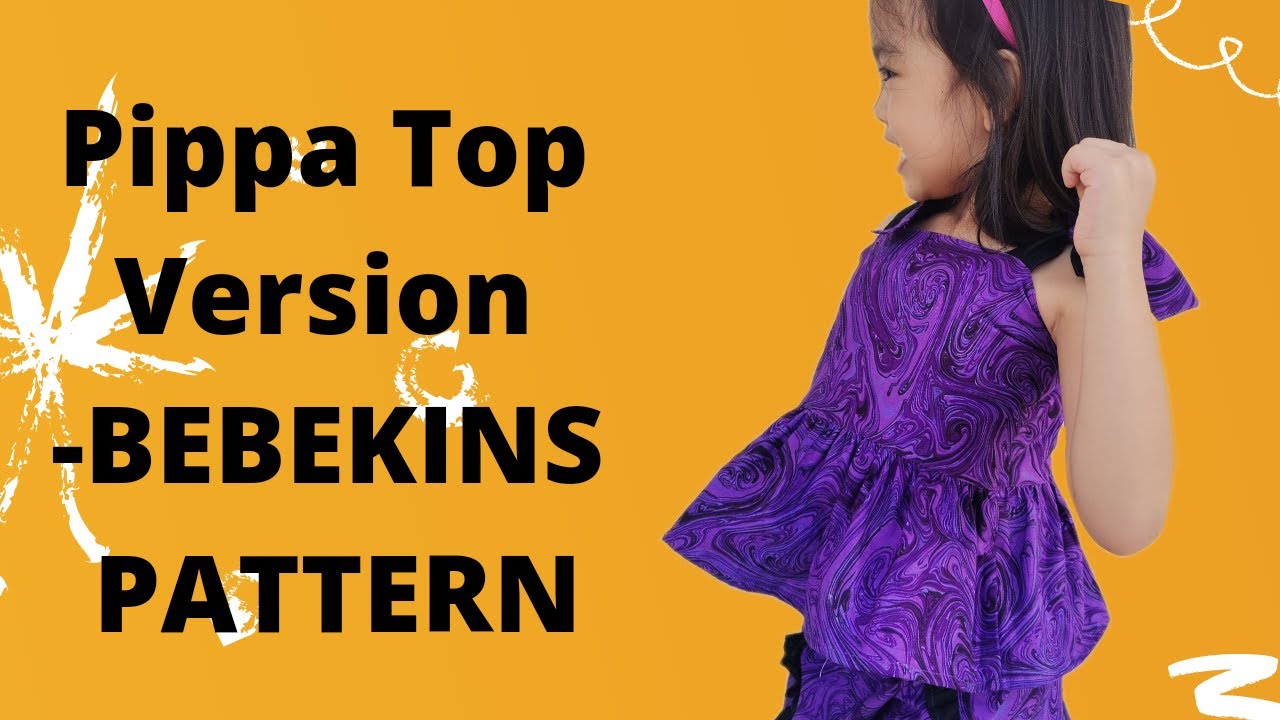 PIPPA TOP VERSION BY BEBEKINS PATTERNS #PIPPA #SEWNBYMAMA #BEBEKINSPATTERN