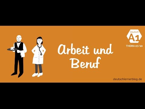 Deutsch lernen – Deutschkurs A1 – Thema 07/20: Arbeit und Beruf