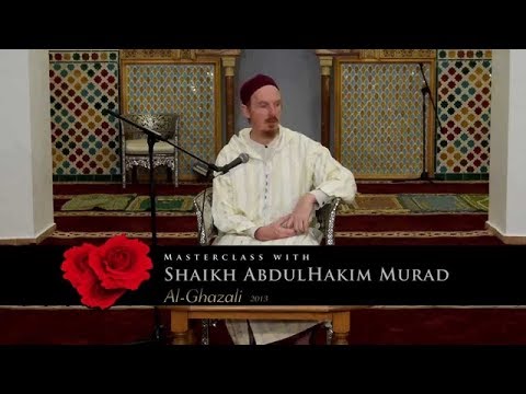 Shaikh Abdul Hakim Murad Winter – Master Classes on Imam Al Ghazali ...