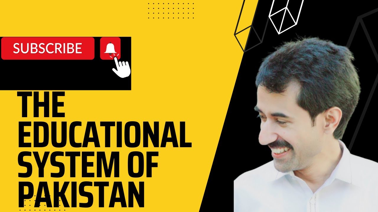 The Educational System of Pakistan - The Second Perspective