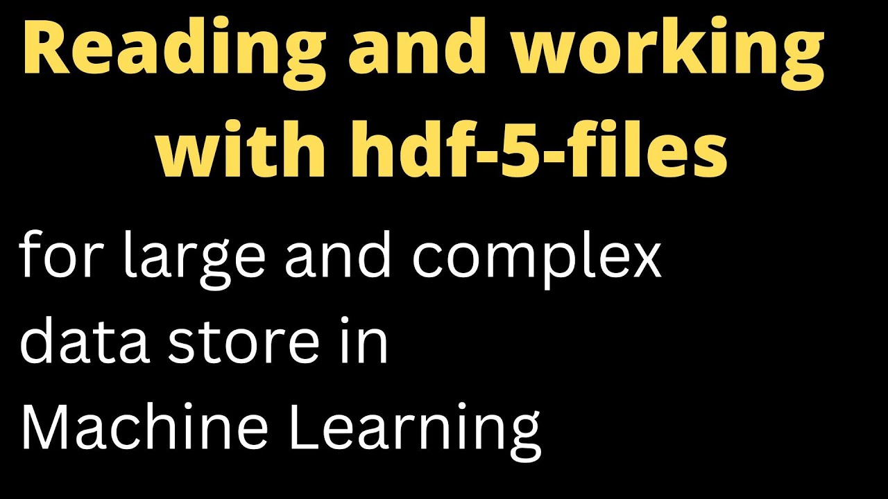 Reading and working  with hdf-5-files | Data Science | Machine Learning