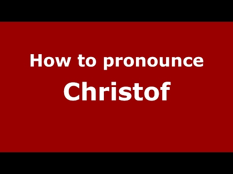 How to pronounce Christof (Germany/German) - PronounceNames.com