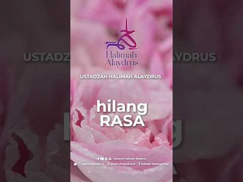 HILANG RASA - USTADZAH HALIMAH ALAYDRUS