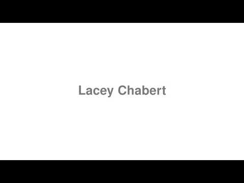 How to Pronounce "Lacey Chabert"