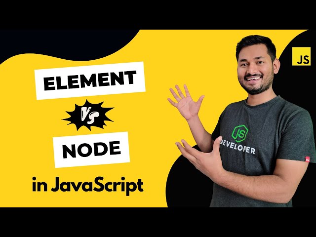 Understanding the Difference Between Element and Node in JavaScript ...