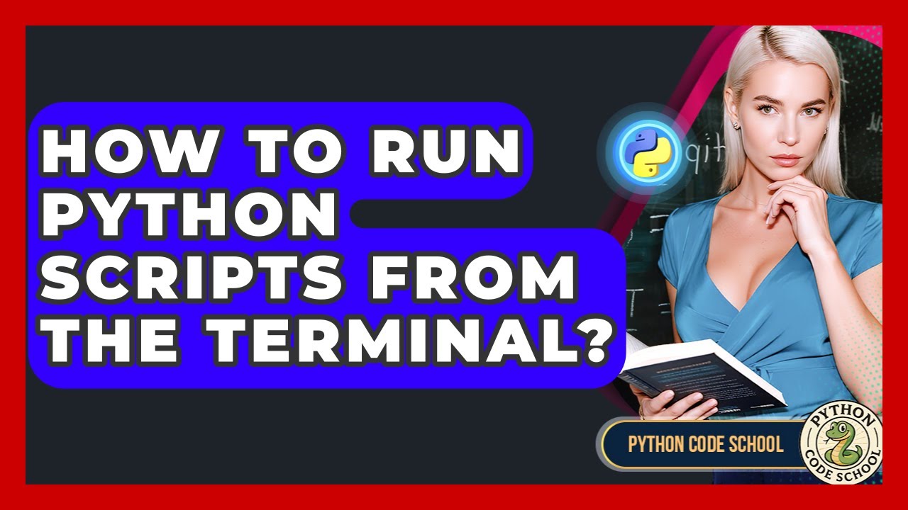 How To Run Python Scripts From The Terminal? - Python Code School