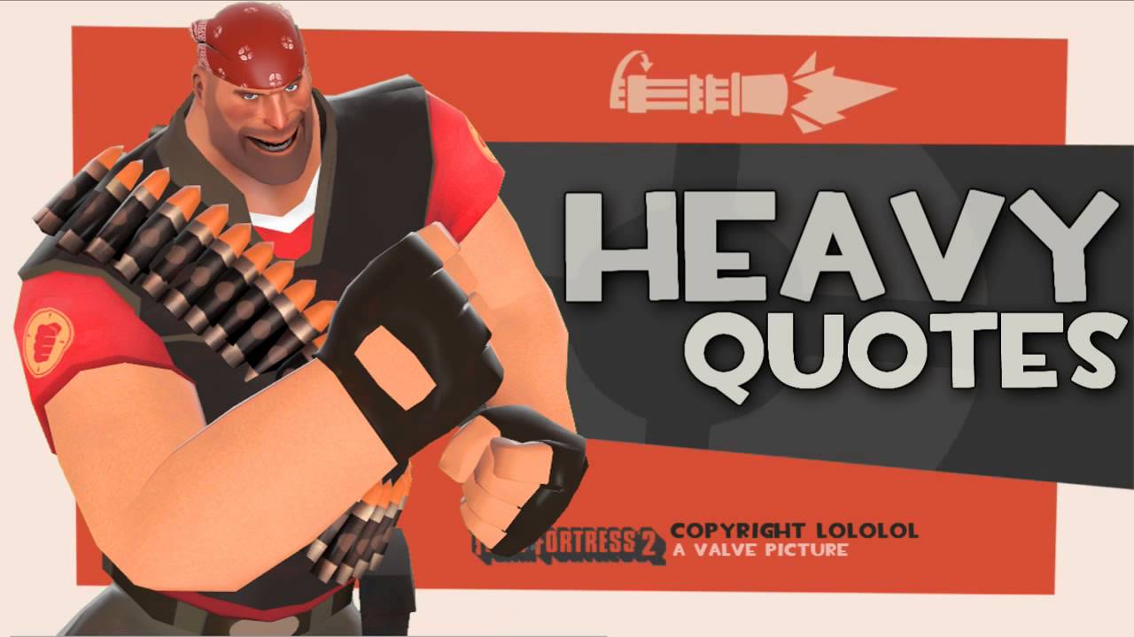 TF2: Heavy quotes [2013 download link]