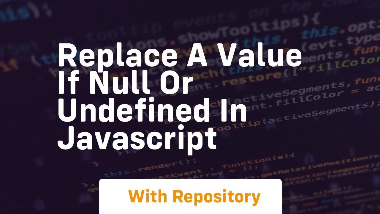 replace a value if null or undefined in javascript