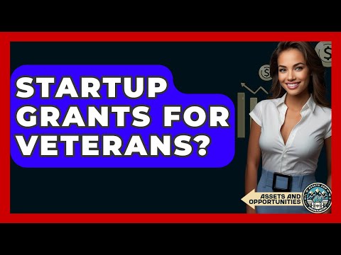 Startup Grants For Veterans? - AssetsandOpportunity.org