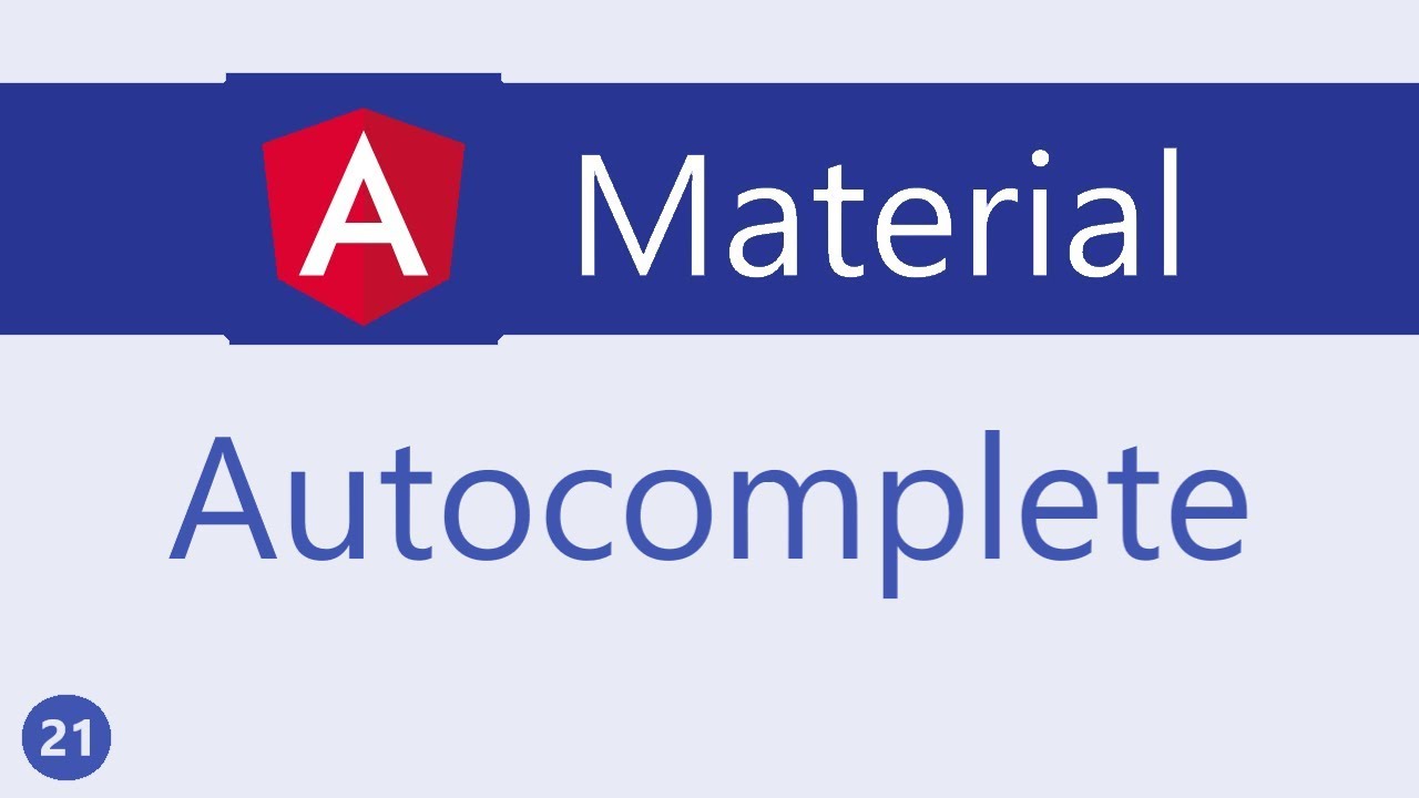 Angular Material Tutorial - 21 - Autocomplete