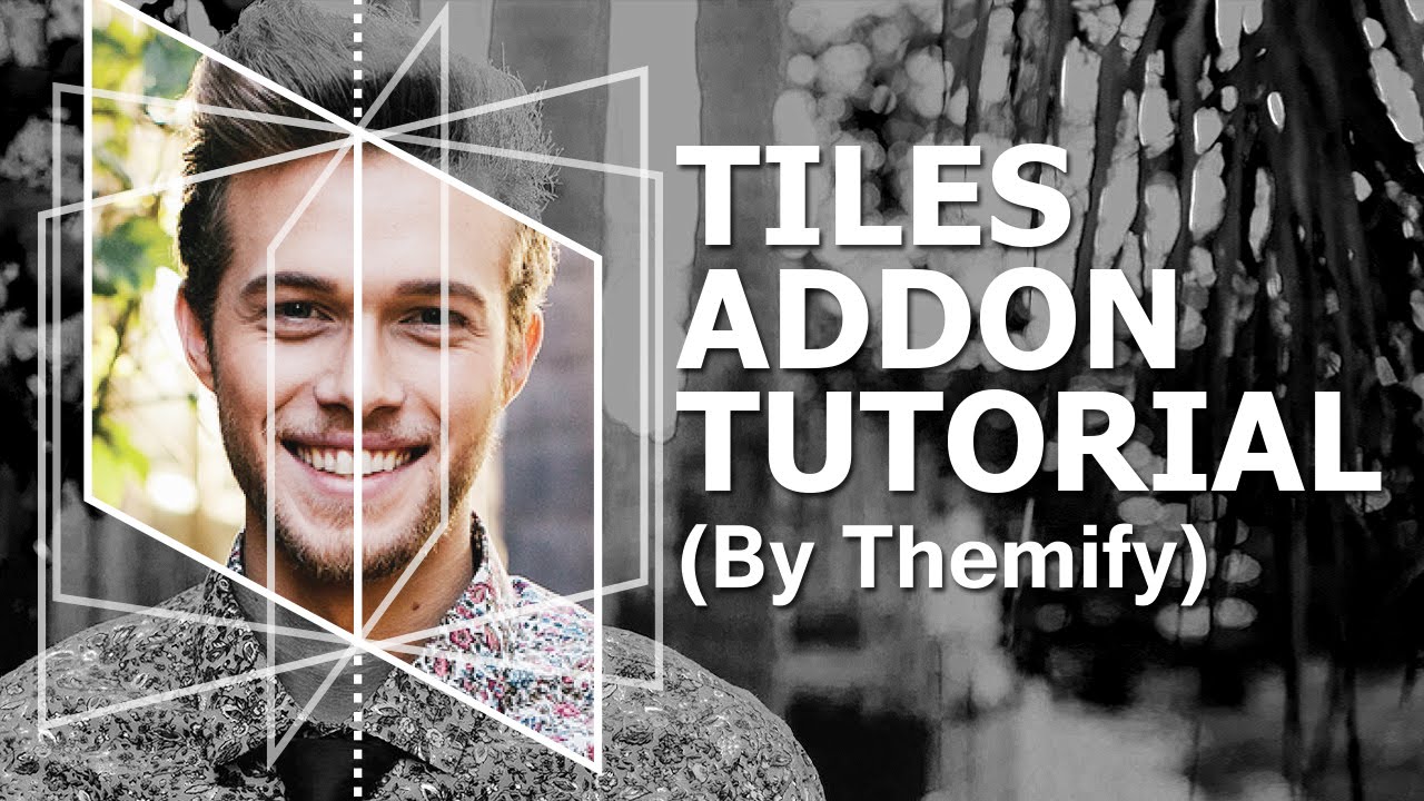 TILES ADDON TUTORIAL (by Themify)