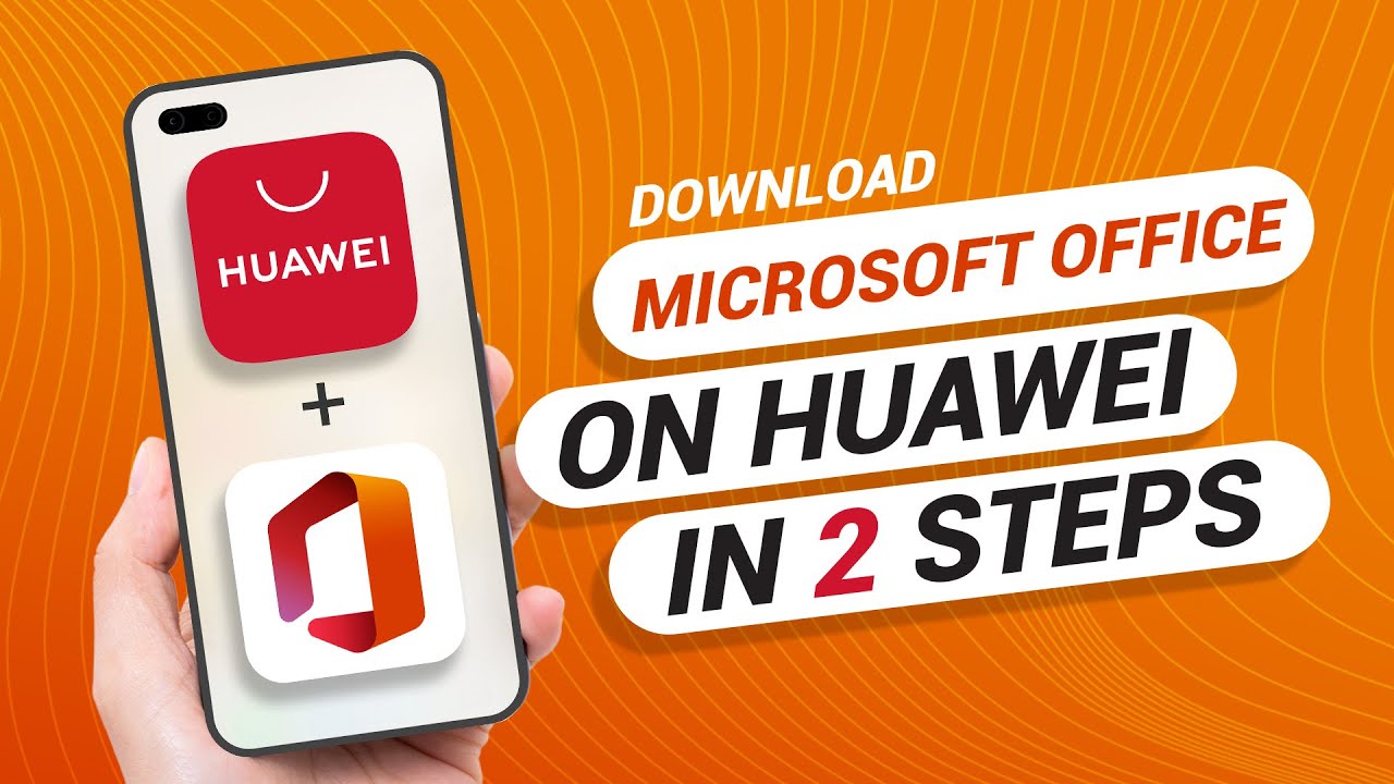 How to Download Microsoft Office On Any Huawei Phone