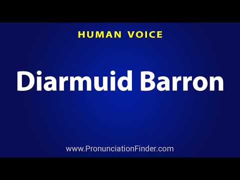 How To Pronounce Diarmuid Barron