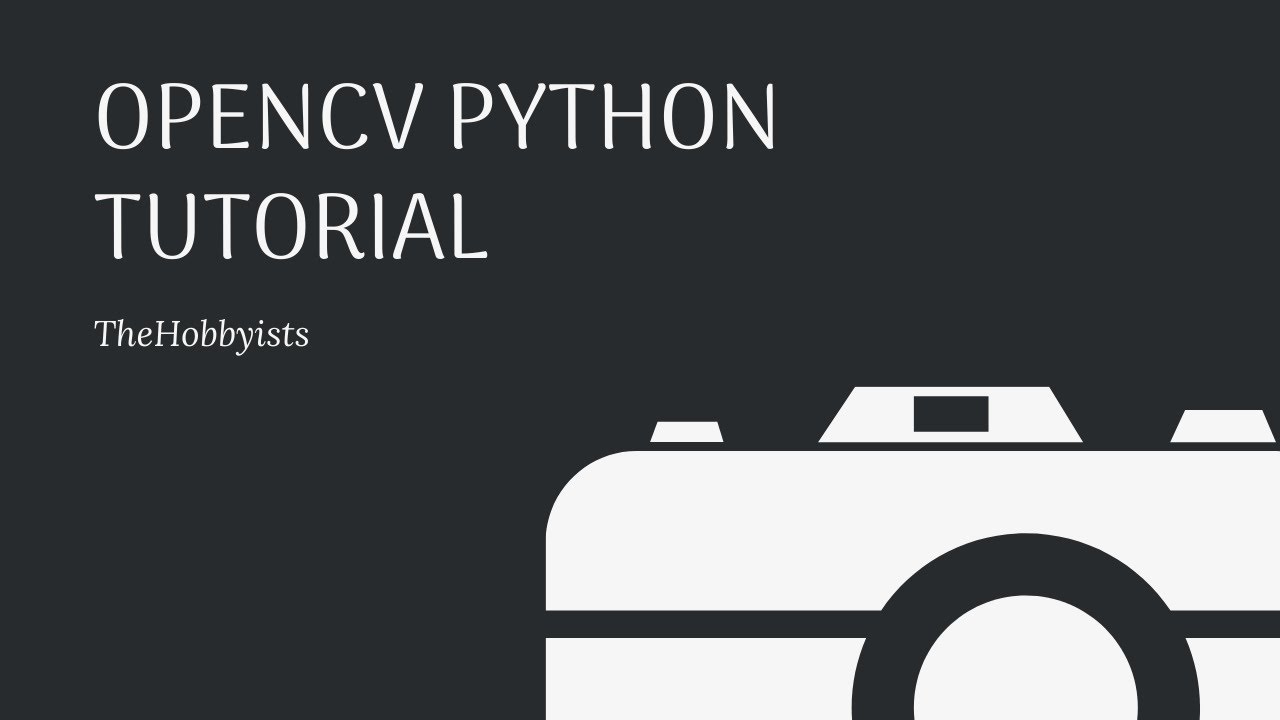 OpenCV Python Tutorial | Installation & Intro | Video - 1