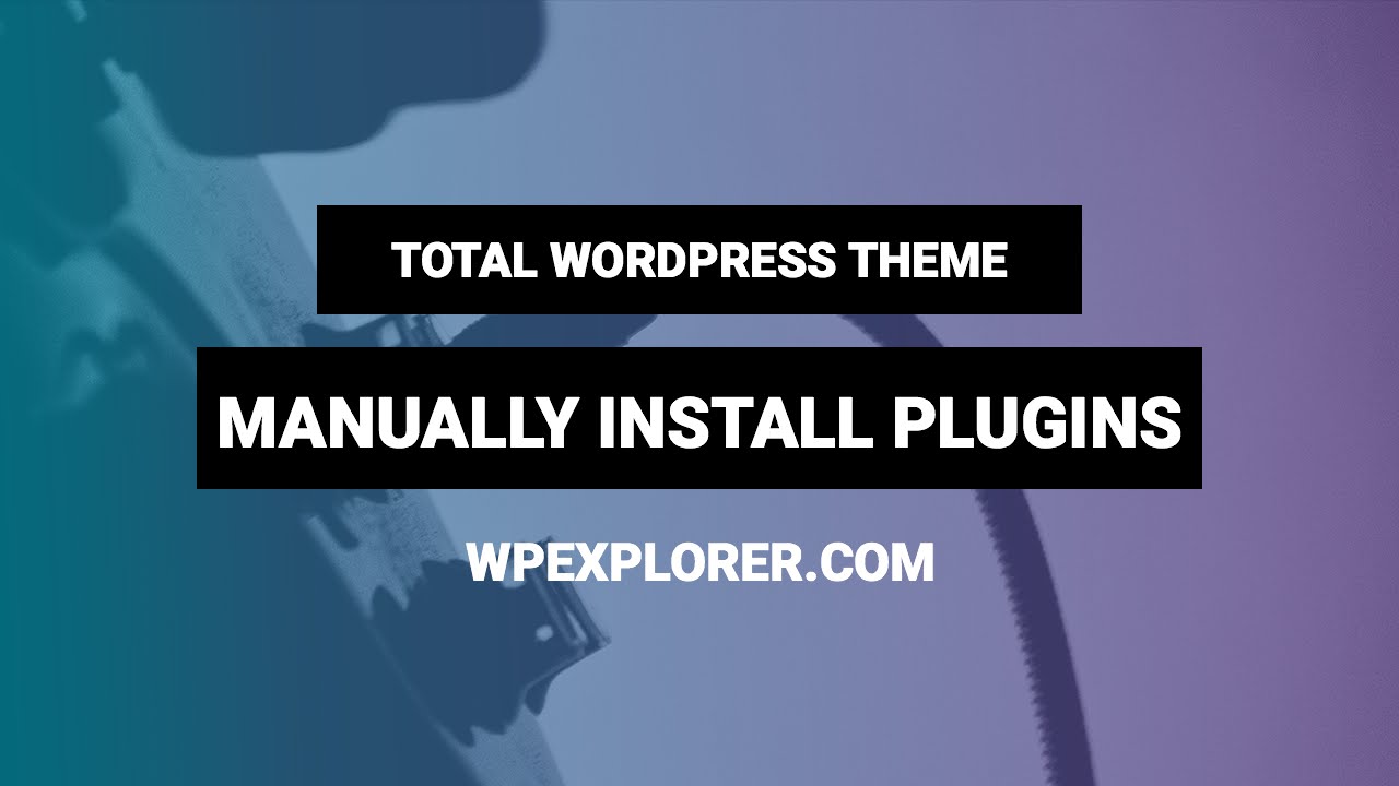 Manually Install Recommended Plugins | Total WordPress Theme