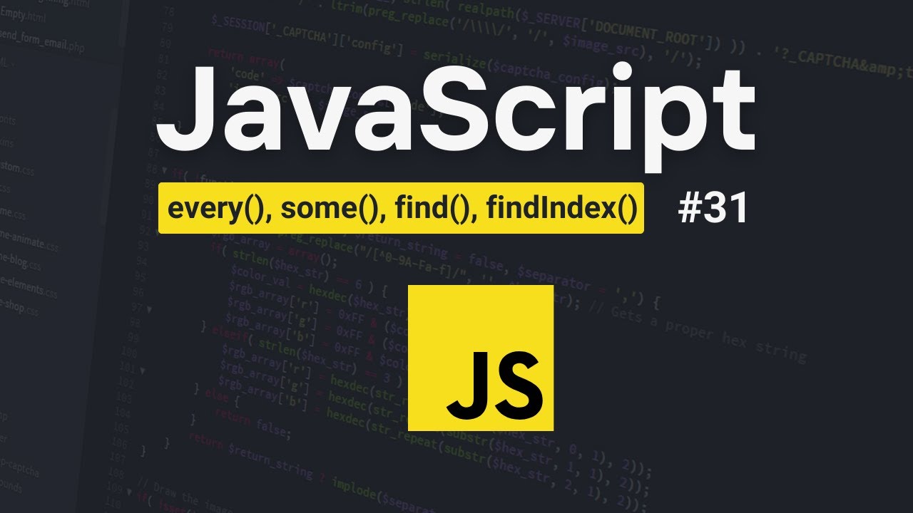 JavaScript Array Methods [every(), some(), find(), findIndex()] | #31