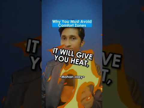 Here's Why You Must Avoid Comfort Zones - Mohan Jaey