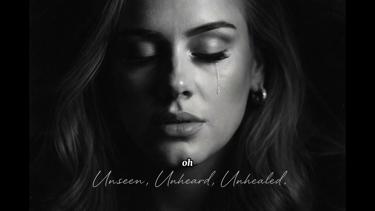 Adele - Unseen, Unheard, Unhealed (Lyric Video)