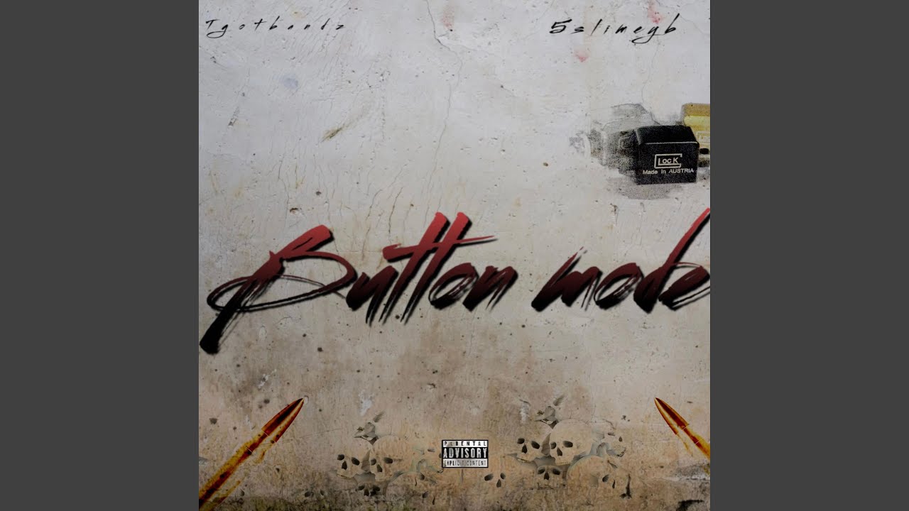 Button mode (feat. Tgotbandz)