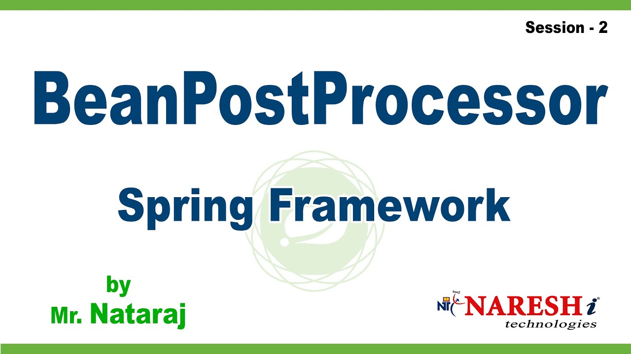 BeanPostProcessor | Session-2 | Spring Framework | by Mr. Nataraj