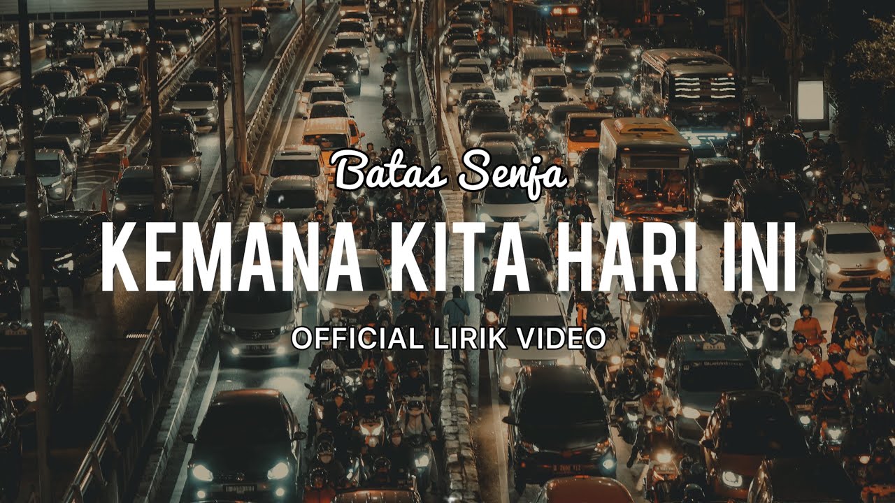 Lirik Lagu Kemana Kita Hari Ini - Batas Senja: Ke Mana Kita Hari Ini ...