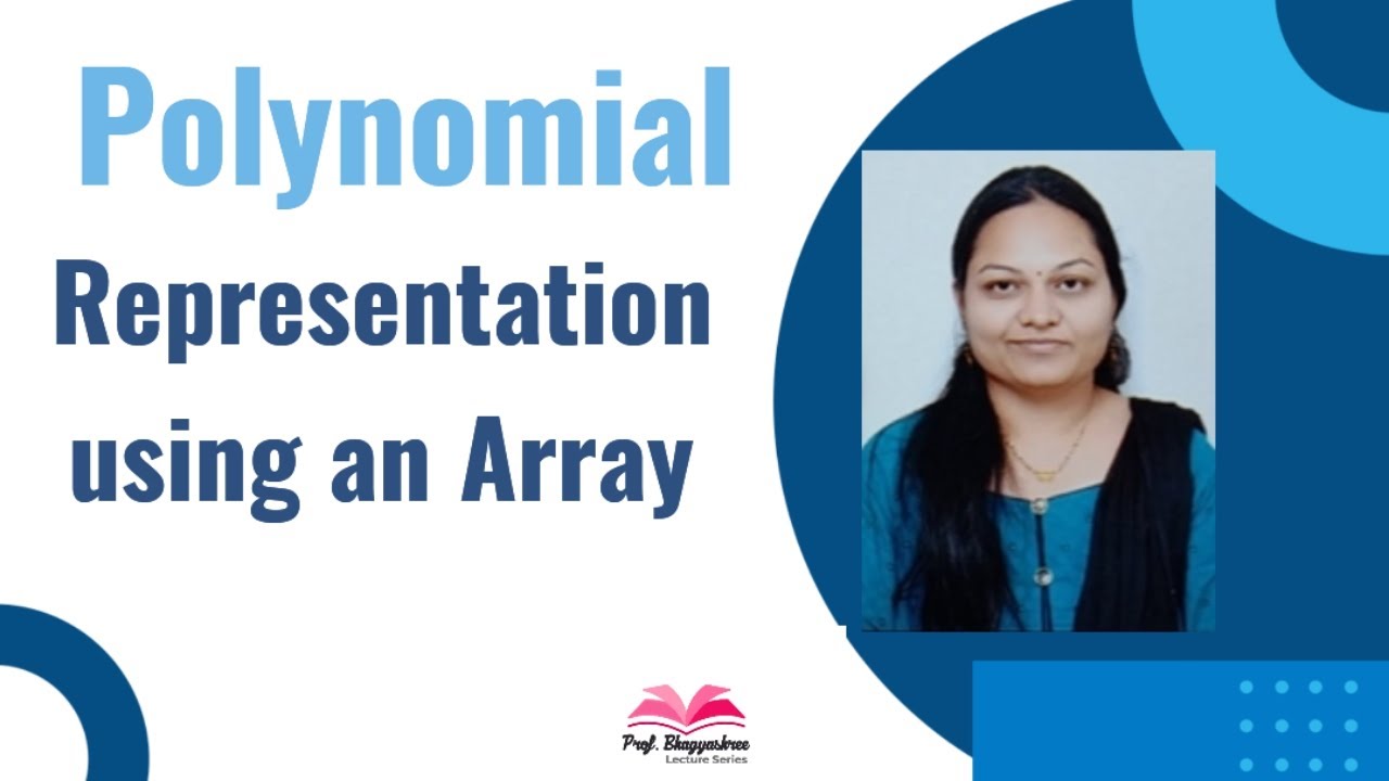 Polynomial representation using an Array  | Prof. Bhagyashree Shendkar