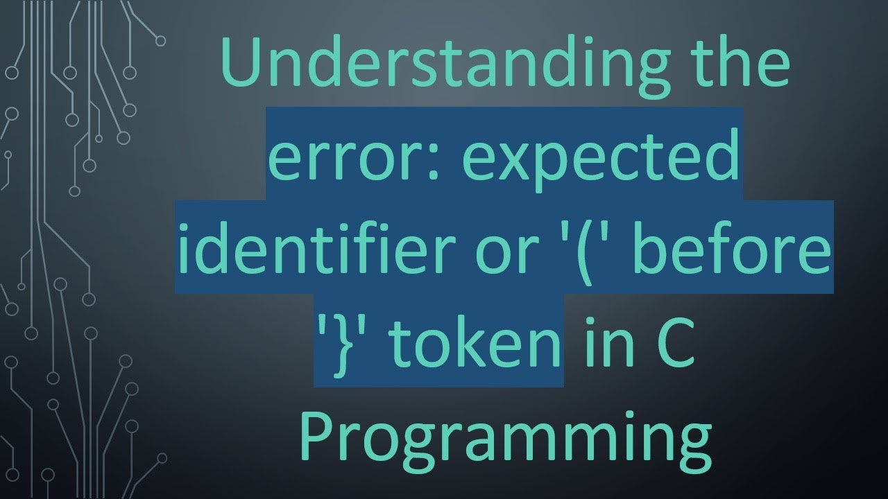 Understanding the error: expected identifier or '(' before '}' token in C Programming