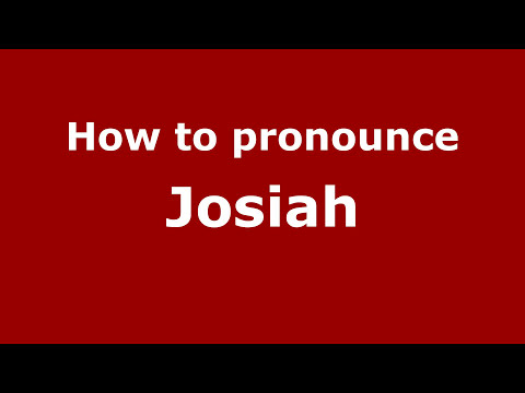 How to Pronounce Josiah - PronounceNames.com