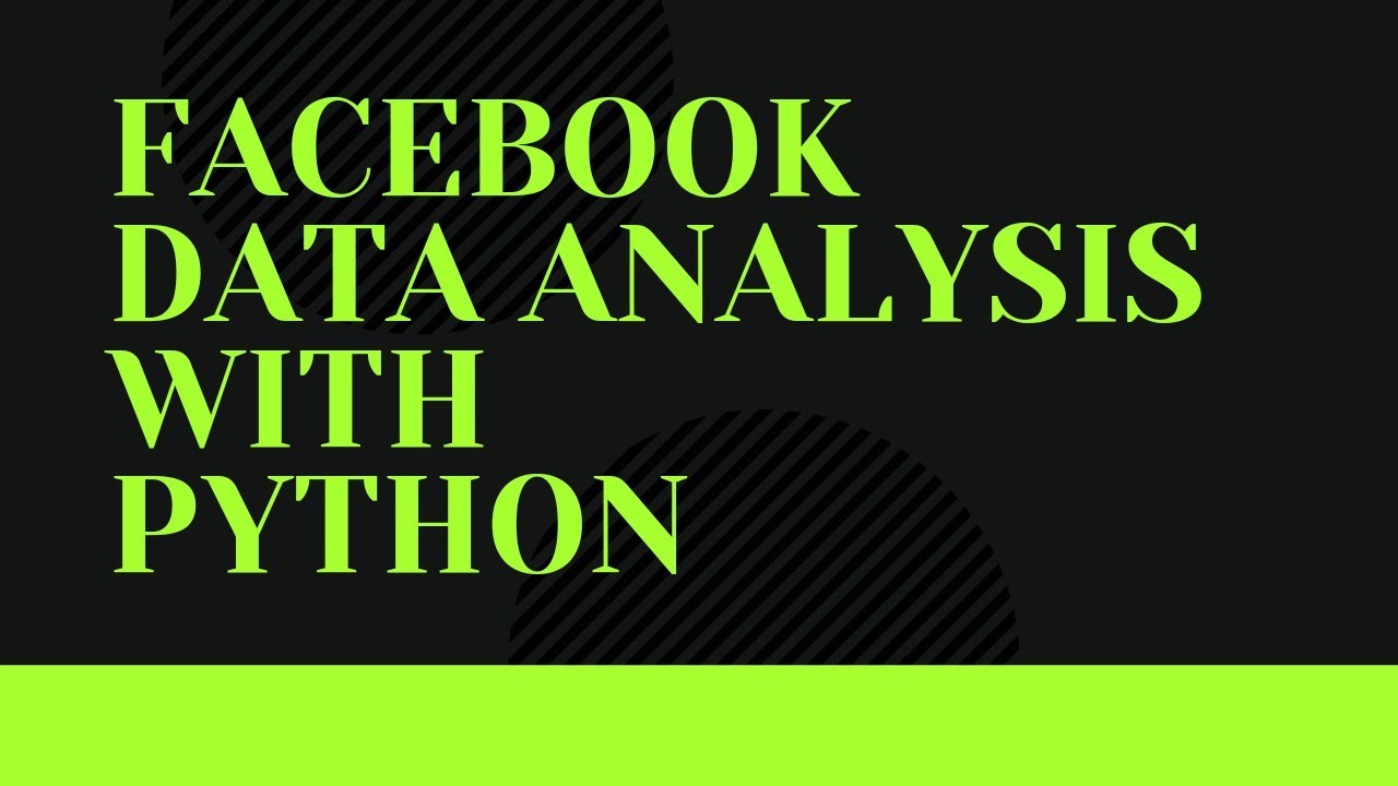 FaceBook Data Analysis with Python: Introduction -1
