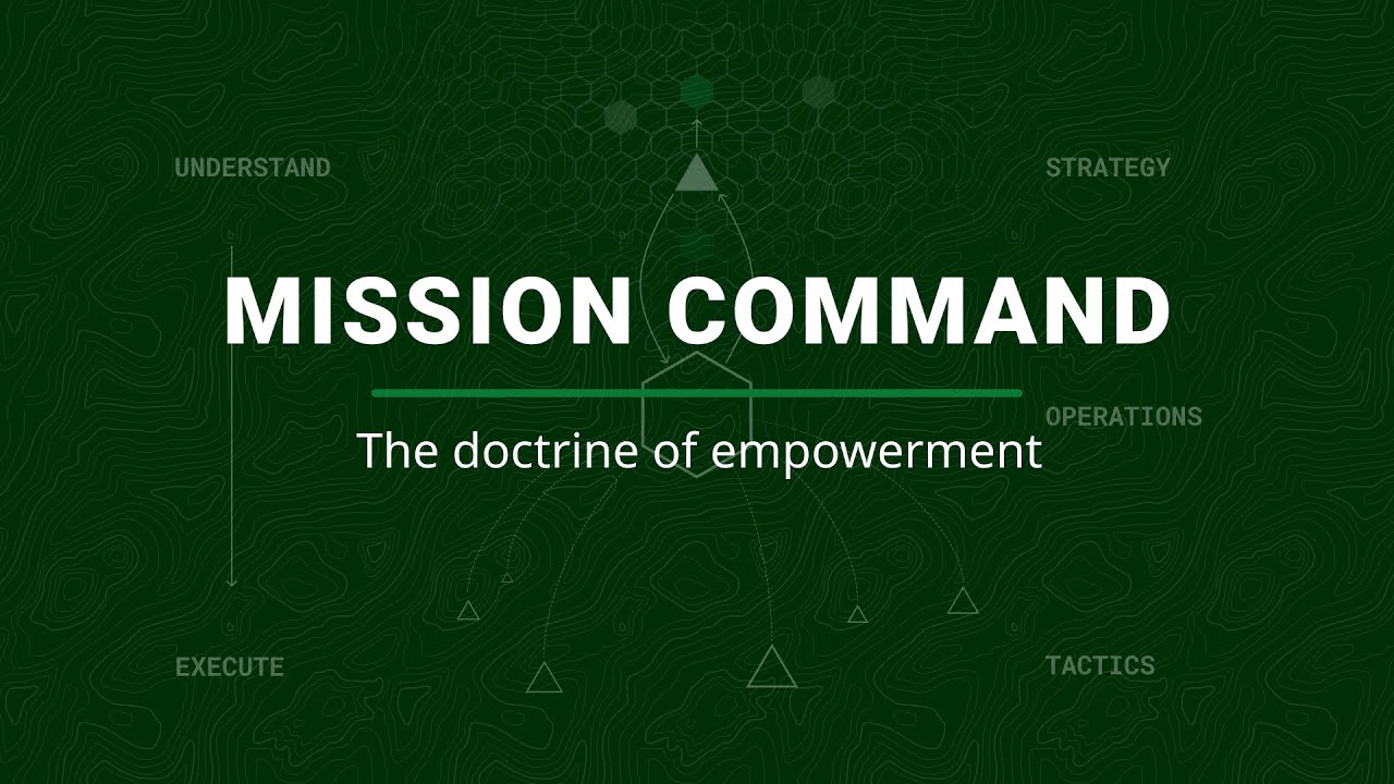 Mission Command - Distributed decision making for tech companies