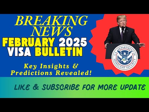 Breaking News: February 2025 Visa Bulletin: Key Insights & Predictions Revealed!