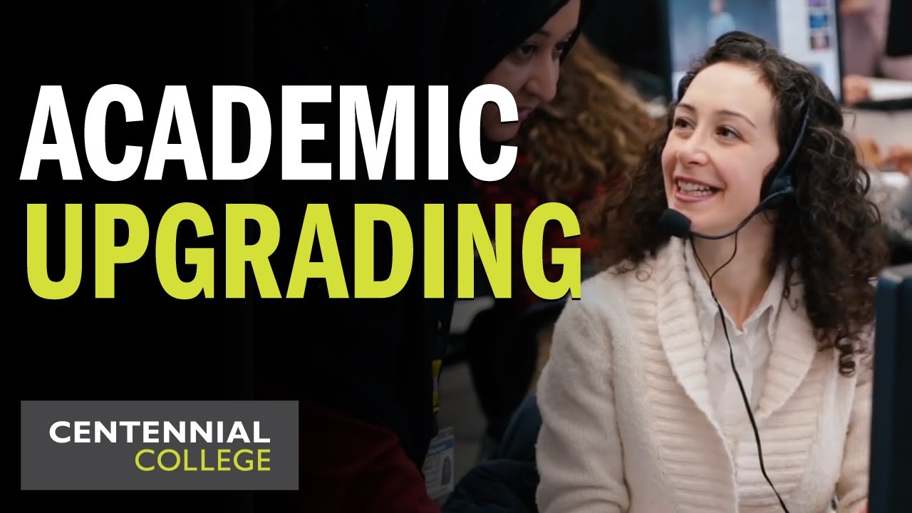 Centennial College - Academic Upgrading