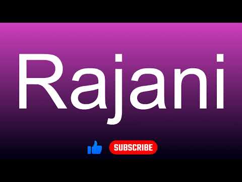 How to correctly pronounce - Rajani