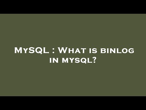 MySQL : What is binlog in mysql?