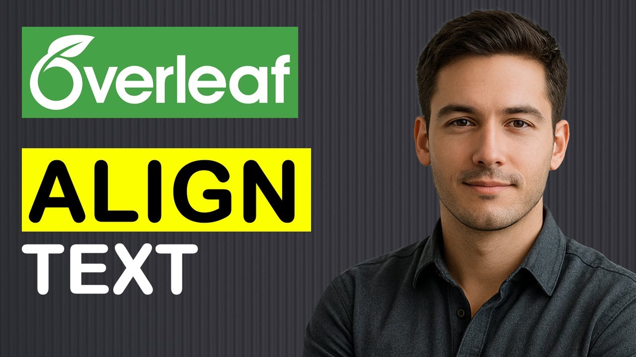 How to ALIGN TEXT in Overleaf LaTeX