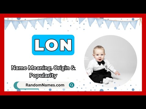 Lon - Baby Boy Name Meaning, Origin & Popularity - RandomNames.com