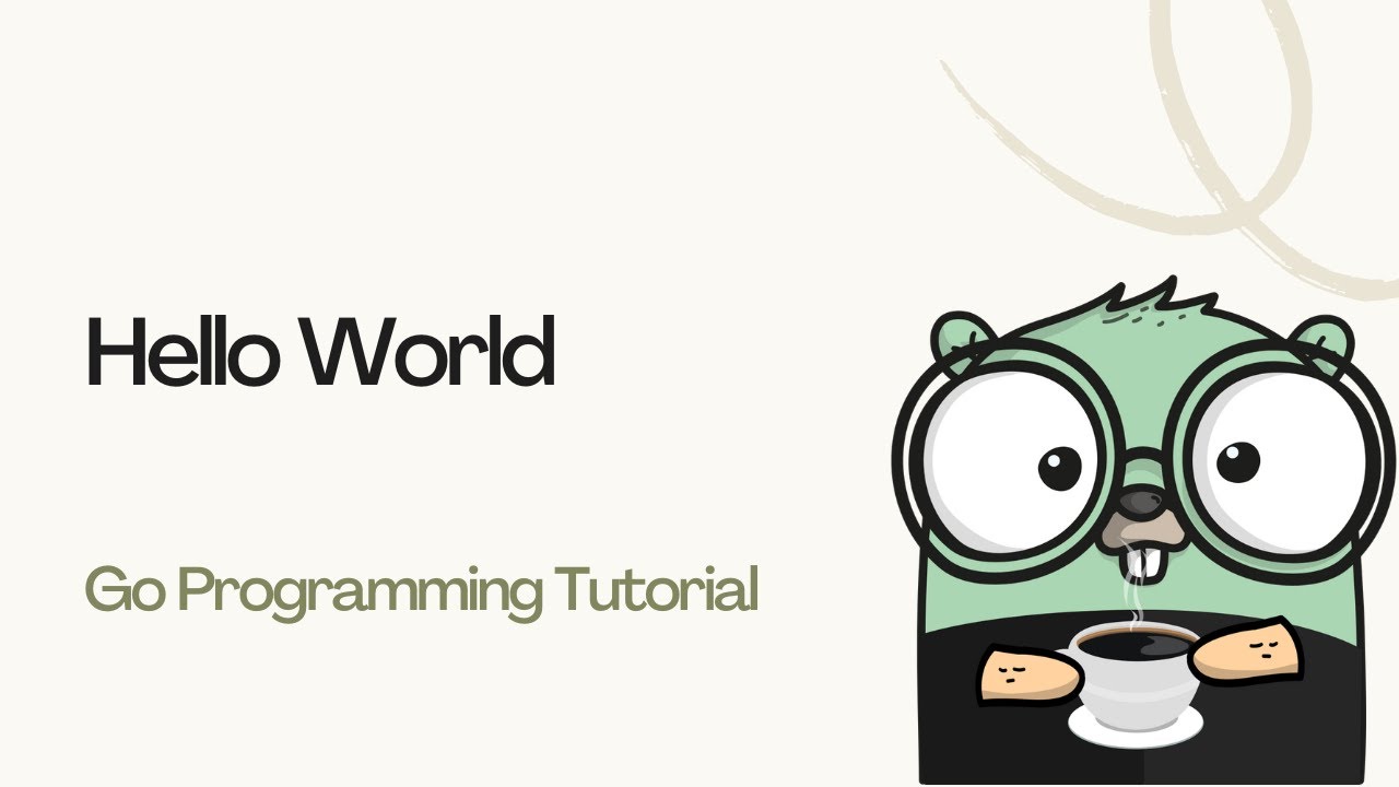 Go Programming Tutorial | Getting Started with Go | Hello World
