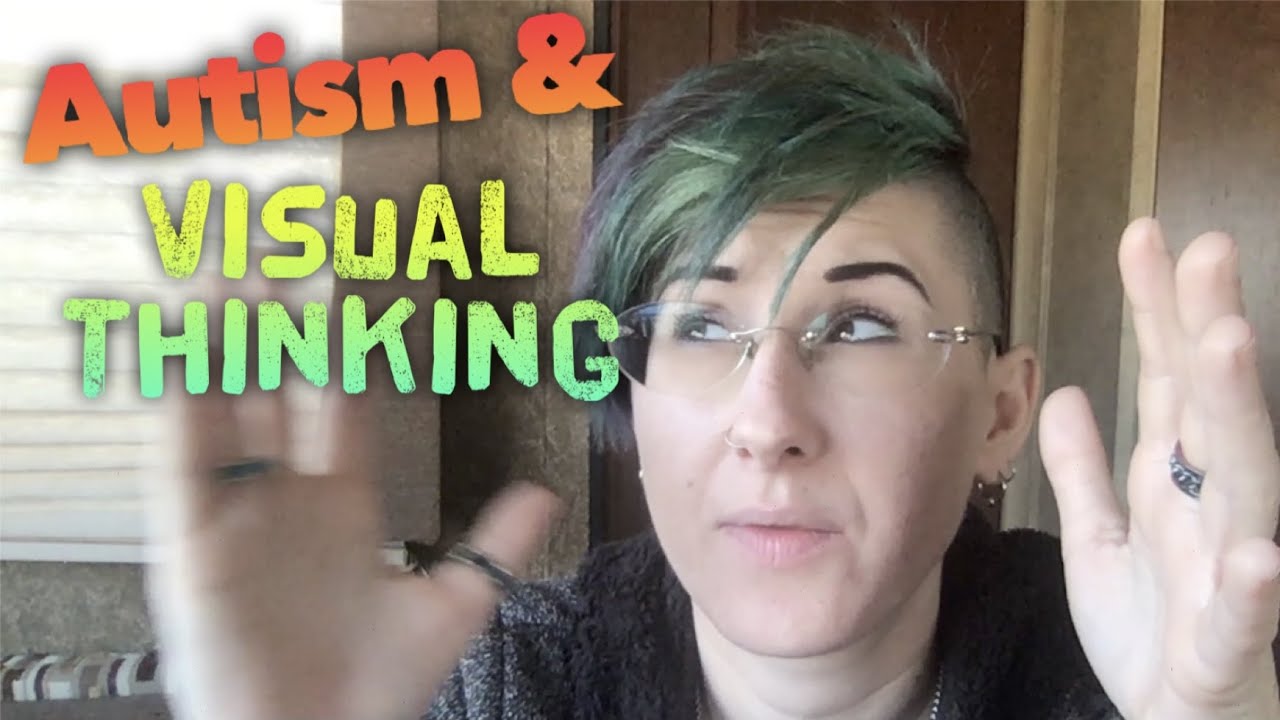 Autism, Visual Thinking, & Communication - An Autistic Perspective