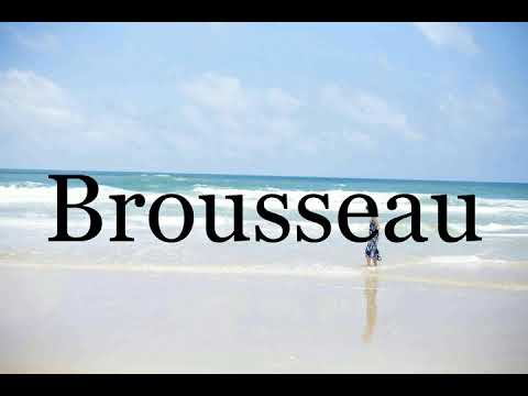 How To Pronounce Brousseau🌈🌈🌈🌈🌈🌈Pronunciation Of Brousseau