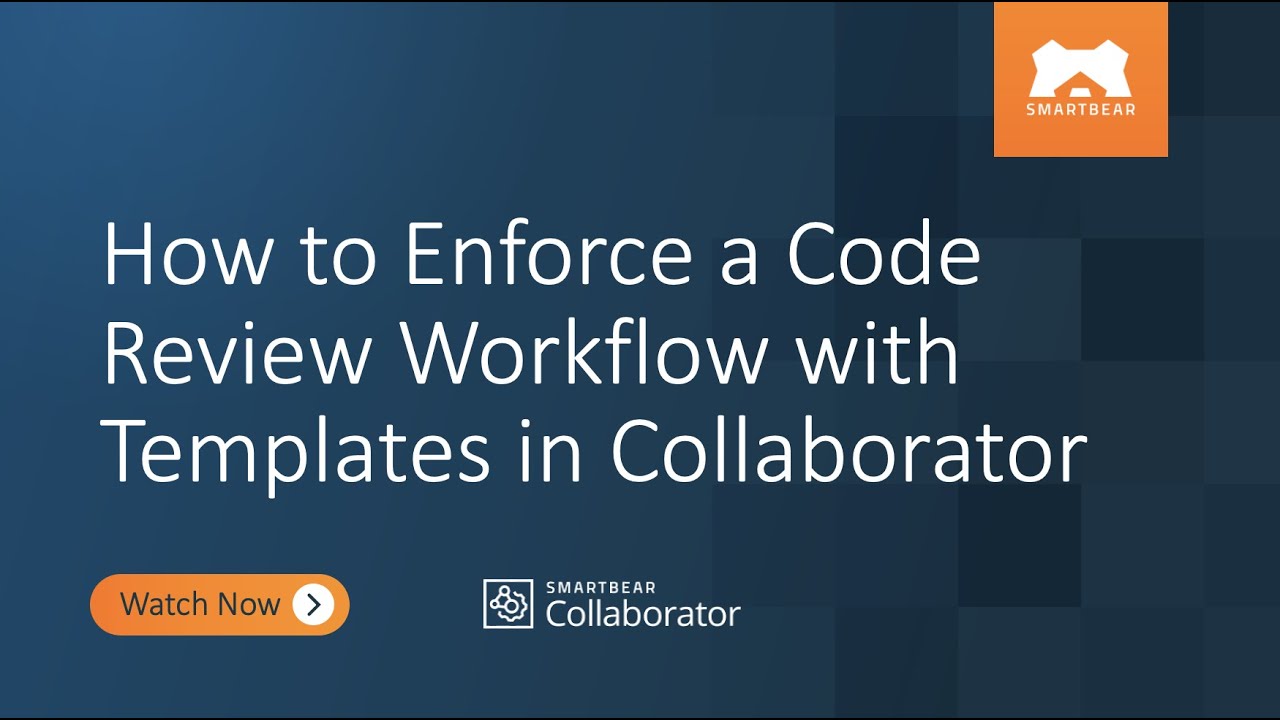 How to Enforce a Code Review Workflow with Templates in Collaborator