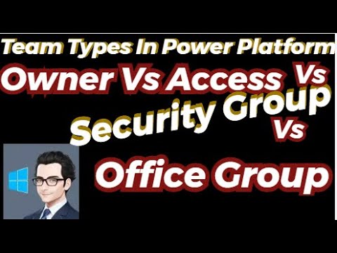 How to Create Team in Power Platform - Owner Vs Access Vs Security Group Vs Office Group Team Types