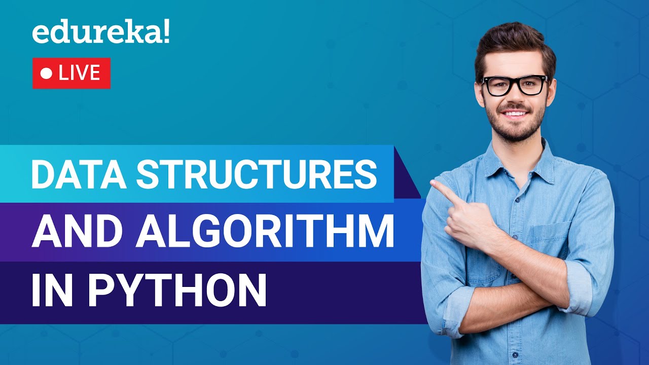 Data Structures in Python | Data Structures and Algorithms in Python | Edureka | Python Live - 5