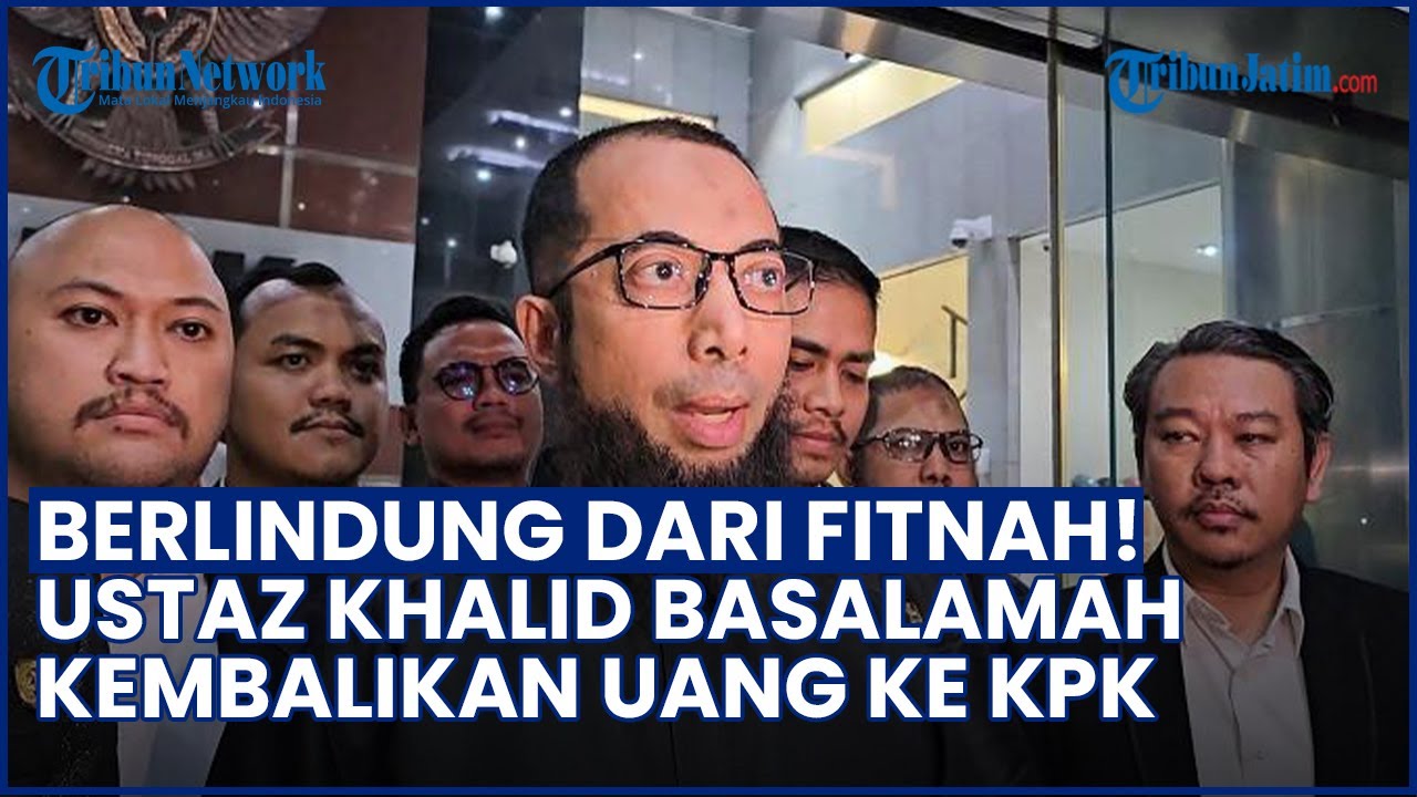 BERLINDUNG DARI FITNAH! Ustaz Khalid Basalamah Serahkan Uang ke KPK ...