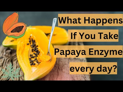 What Happens If You Take Papaya Enzyme every day?