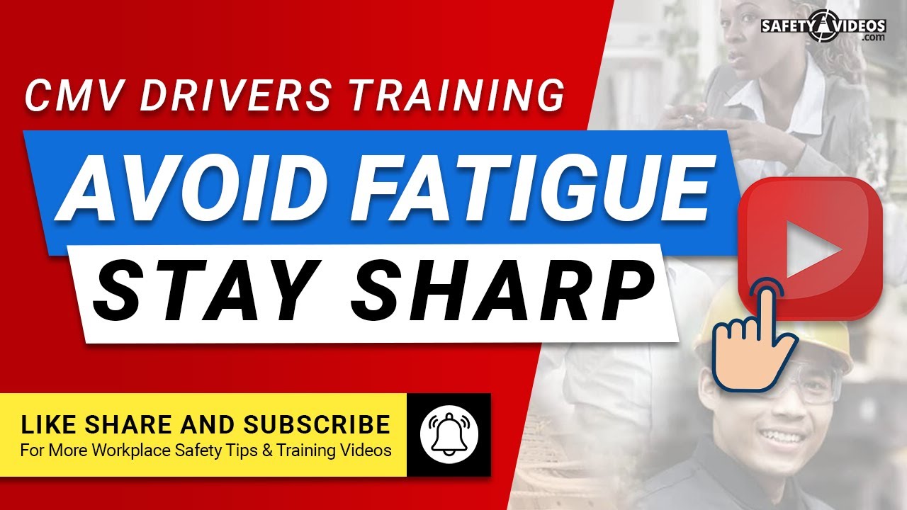 CMV Drivers – Avoid Fatigue & Stay Sharp - Training From SafetyVideos.com