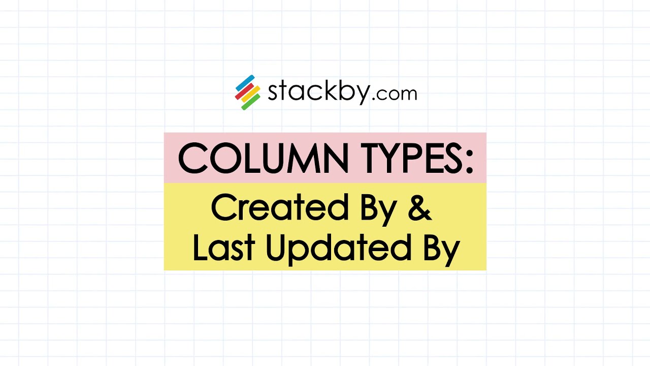 New Column Types: Created By & Updated By