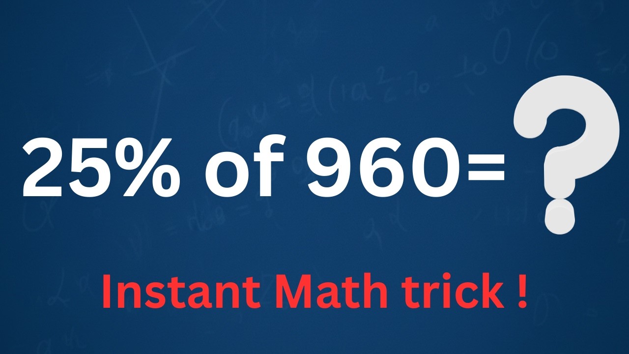 25% of 960 (Twenty five percent of 960)