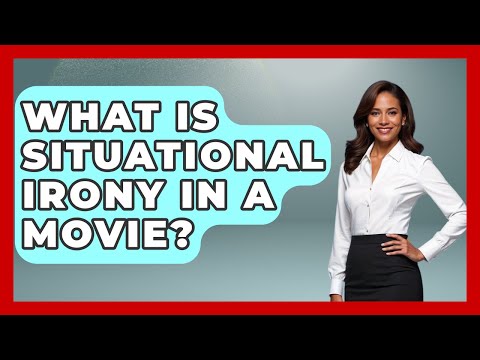 What Is Situational Irony In A Movie? - The Comedy Reel